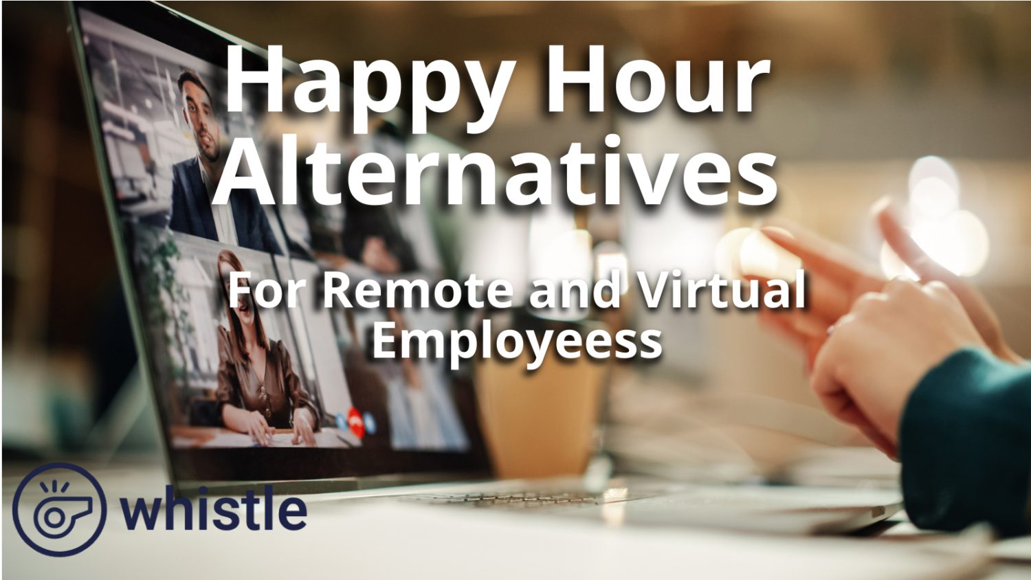 Happy Hour Alternatives for Remote and Virtual Employess