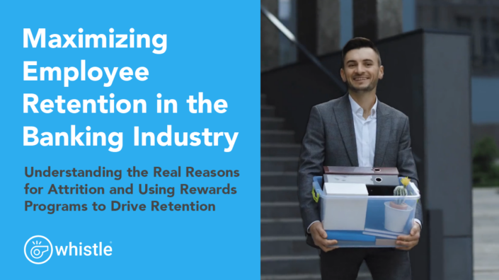 Maximizing Employee Retention in the Banking Industry - Whistle