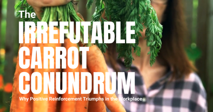 The Irrefutable Carrot Conundrum: Why Positive Reinforcement Triumphs ...