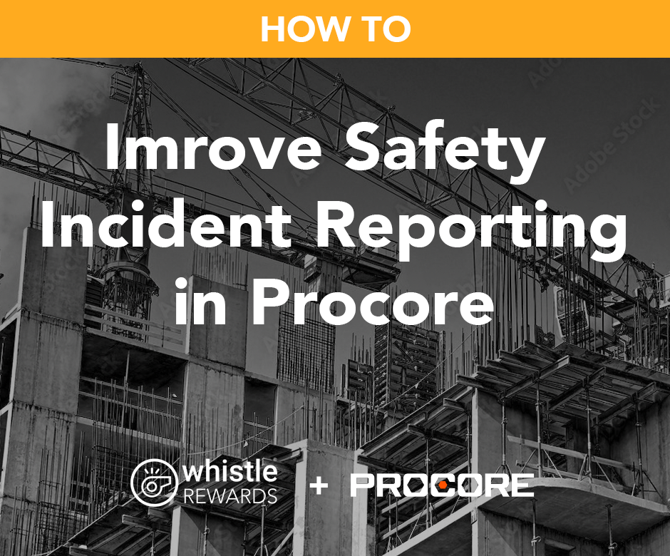 Improving Safety Incident Reporting in Procore - Whistle